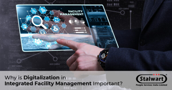 Why is Digitalization in Integrated Facility Management important ...